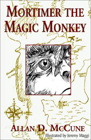 Mortimer the Magic Monkey: Illustrated by Jeremy Maggi: McCune, Allan D ...