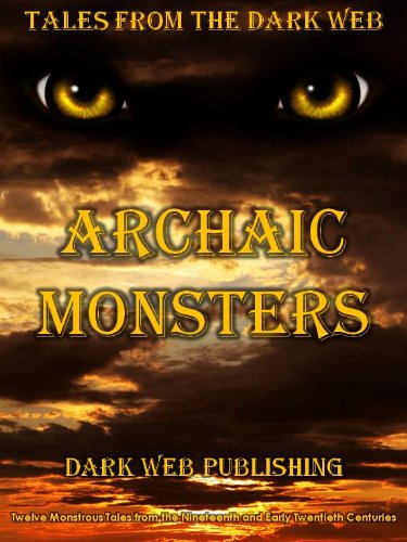 Archaic Monsters (Tales from the Dark Web Book 3) - Kindle edition by ...