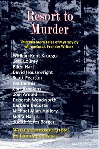 Resort to Murder: Thirteen More Tales of Mystery by Minnesota's Premier ...