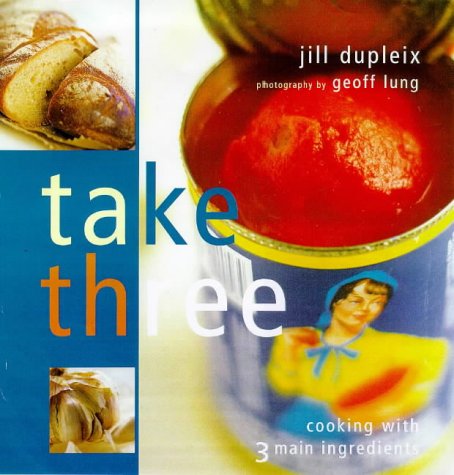 Take Three - cooking with 3 main ingredients: Amazon.co.uk: Jill ...