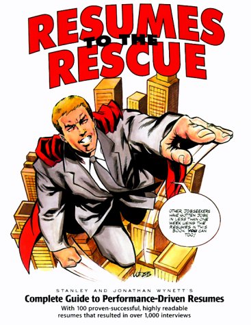 Resumes to the Rescue: Complete Guide to Performance-Driven Resumes ...