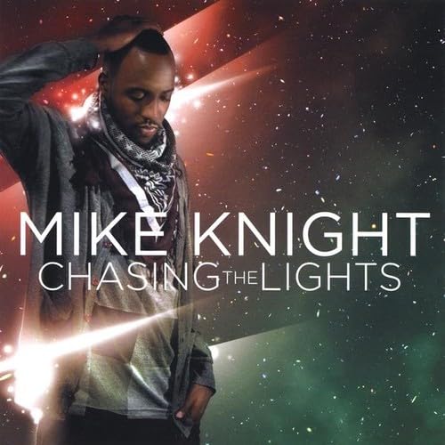 Mike Knight, Knight Mike - Chasing the Lights - Amazon.com Music