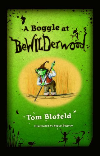 A Boggle at Bewilderwood: Amazon.co.uk: Blofeld, Tom, Pearce, Steven ...