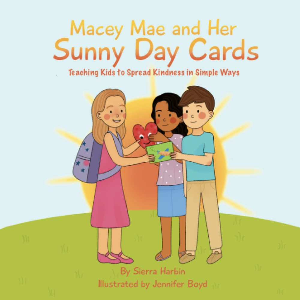 Macey Mae and Her Sunny Day Cards: Teaching Kids to Spread Kindness in ...