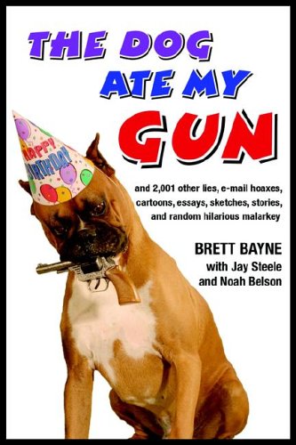 The Dog Ate My Gun: Bayne, Brett, Steele, Jay, Belson, Noah ...