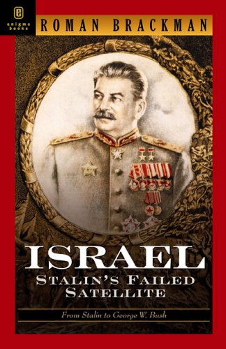 Israel: Stalin’s Failed Satellite: From Stalin’s Failed Satellite to ...