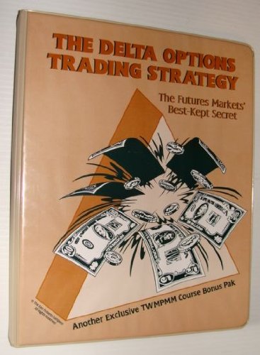 Amazon.co.jp: The Delta Options Trading Strategy: The Futures Market's ...