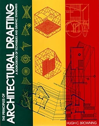 Principles of Architectural Drafting: A Sourcebook of Techniques and ...