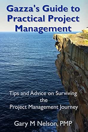 Amazon.com: Gazza's Guide to Practical Project Management: Tips and ...