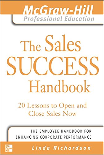 The Sales Success Handbook: 20 Lessons to Open and Close Sales Now (The ...