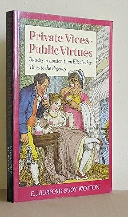 Amazon.com: Private Vices-Public Virtues: Bawdrey in London from ...