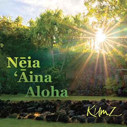 Amazon.co.jp: Nēia ʻĀina Aloha : Kumz: デジタルミュージック