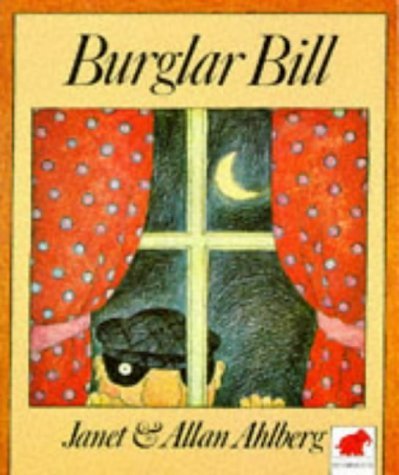 Burglar Bill: Ahlberg, Janet and Allan, Illus By Author: 9780749700232 ...