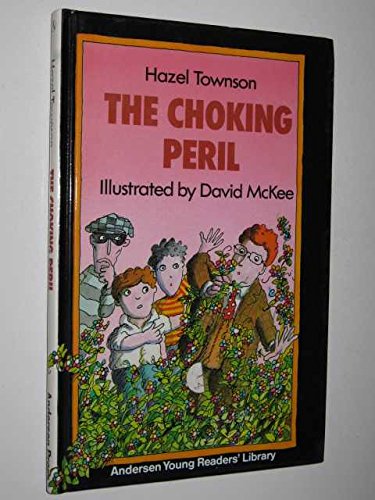The Choking Peril (Andersen Young Readers' Library): Townson, Hazel ...