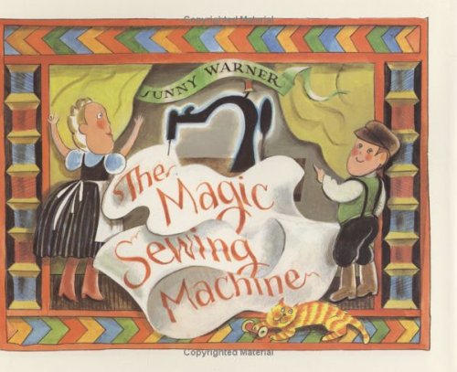 The Magic Sewing Machine: Warner, Sunny: 9780395827475: Amazon.com: Books