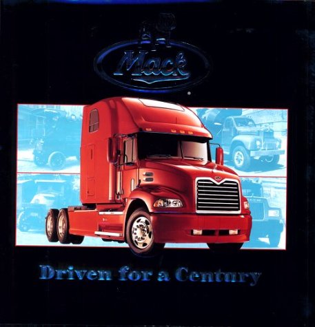 Mack: Driven for a Century: Heilig, John: 9780785333999: Amazon.com: Books