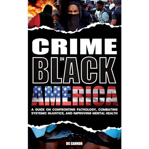 Amazon.com: Crime in Black America: A Guide on Confronting Pathology ...