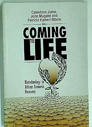 Coming to Life: Biotechnology in African Economic Recovery (Acts ...