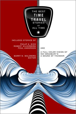 The Best Time Travel Stories of All Time: Malzberg, Barry N ...