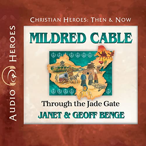 Amazon.com: Mildred Cable: Through the Jade Gate: Christian Heroes ...