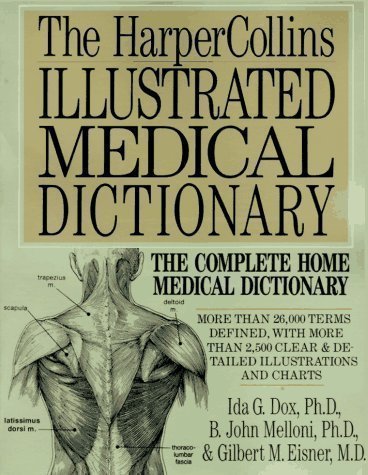 The Harpercollins Illustrated Medical Dictionary: The Complete Home ...