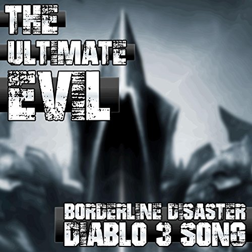 The Ultimate Evil ("Diablo 3" Song) von Borderline Disaster auf Amazon ...