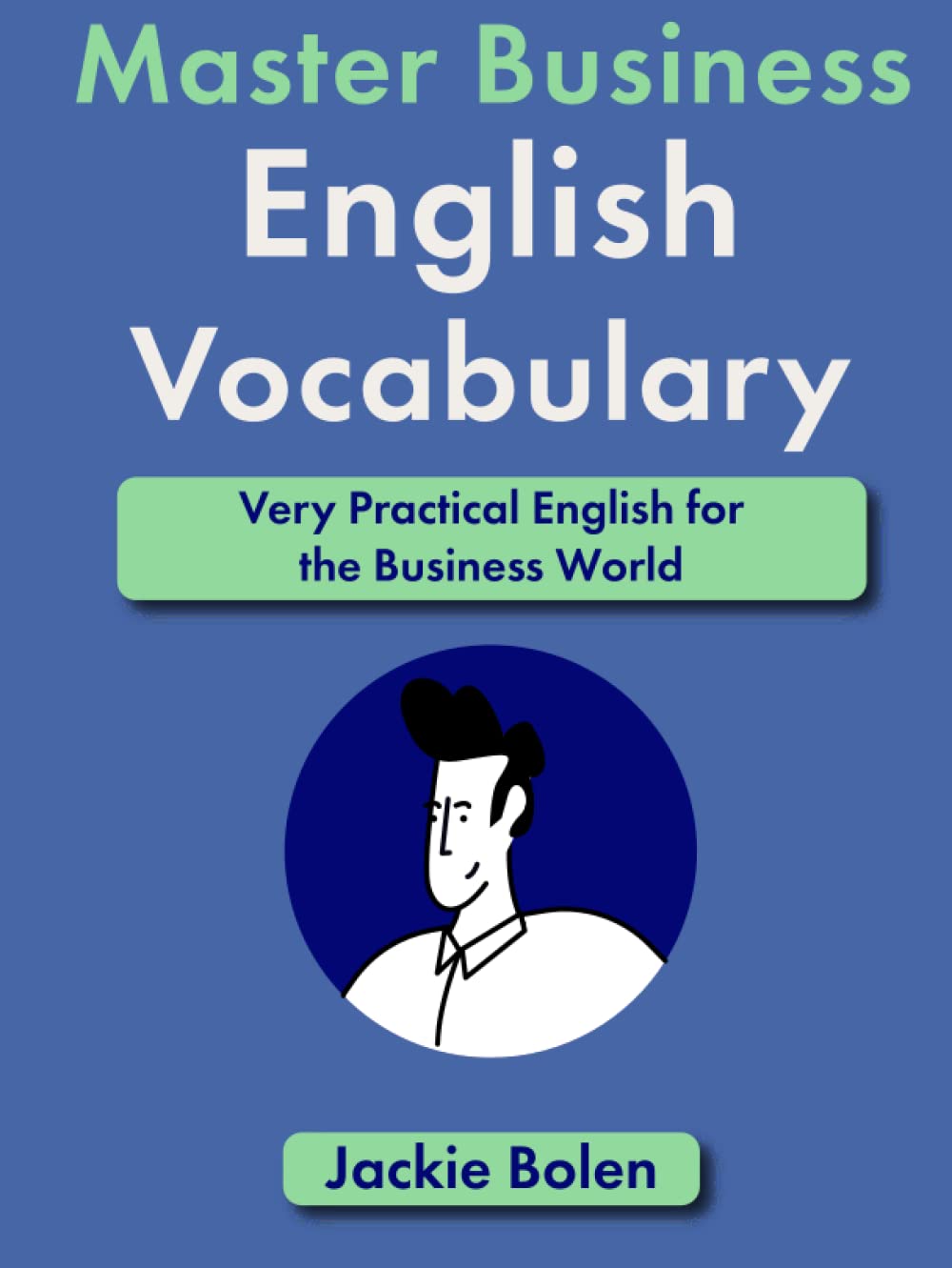 Master Business English Vocabulary: Very Practical English for the ...