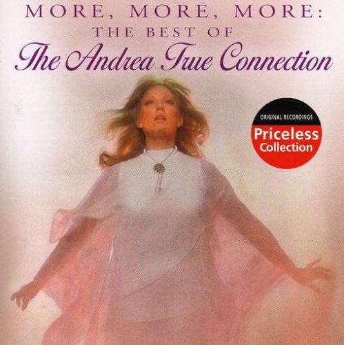 More, More, More: The Best of the Andrea True Connection: Andrea True ...