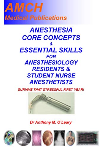 ANESTHESIA CORE CONCEPTS & ESSENTIAL AIRWAY SKILLS: Essential knowledge ...