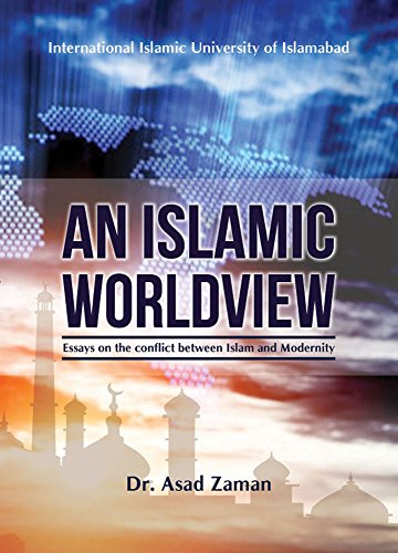 Amazon.com: An Islamic Worldview: Essays on the conflict between Islam ...
