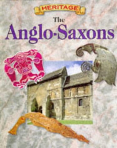 The Anglo-Saxons: 5 (British Heritage) : Hull, Robert: Amazon.co.uk: Books