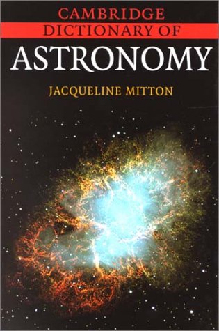 Cambridge Dictionary of Astronomy: Mitton, Jacqueline: 9780521800457 ...
