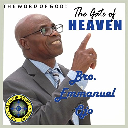 Amazon.com: The Gate of Heaven : Bro. Emmanuel Ojo: Digital Music