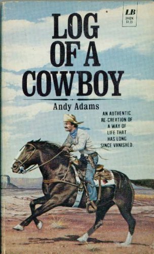 The Log of a Cowboy: Adams, Andy: 9780685640128: Amazon.com: Books