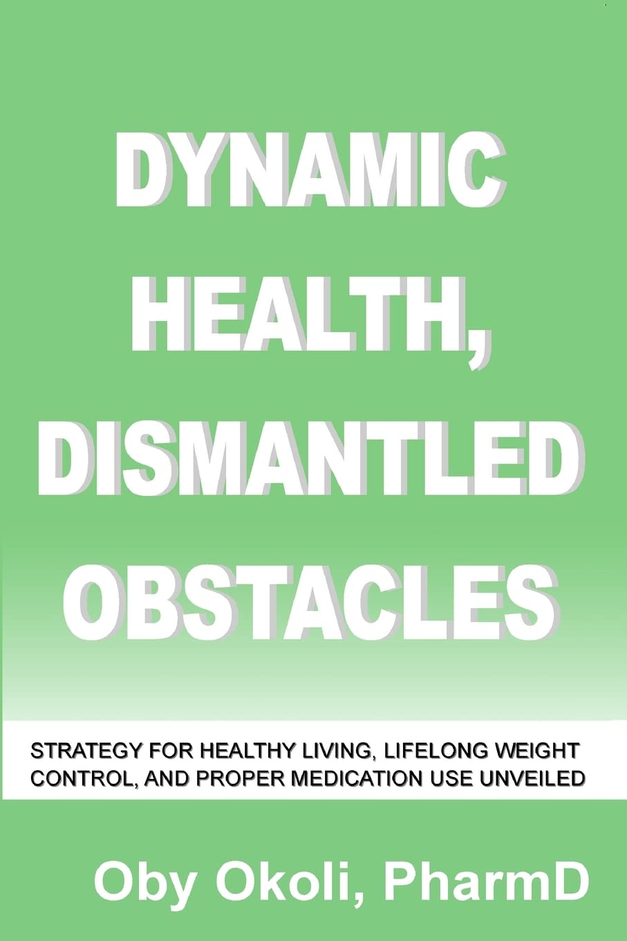 Dynamic Health Dismantled Obstacles: Strategy for Healthy Living ...