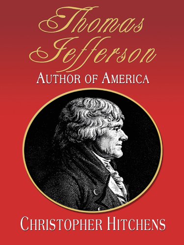 Thomas Jefferson: Author of America: Christopher Hitchens ...
