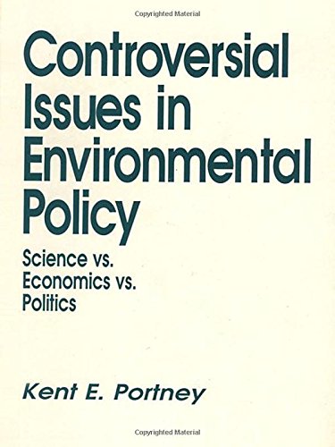 Controversial Issues In Environmental Policy: Science vs. Economics vs ...
