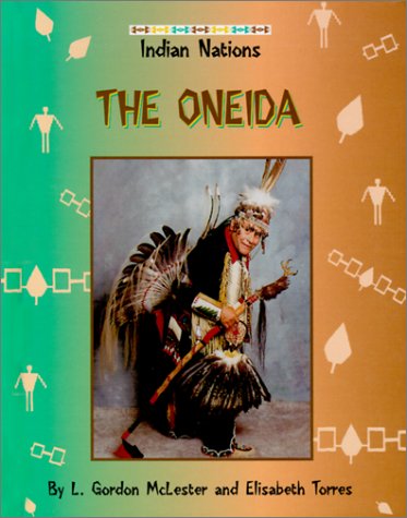 The Oneida (Indian Nations): McLester, L. Gordon, Torres, Elisabeth G ...