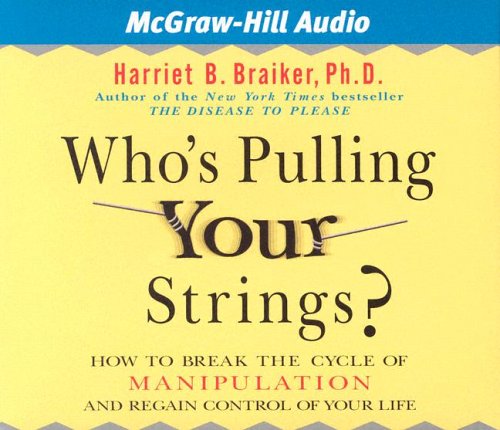 Buy Who's Pulling Your Strings?: How To Break The Cycle Of Manipulation ...