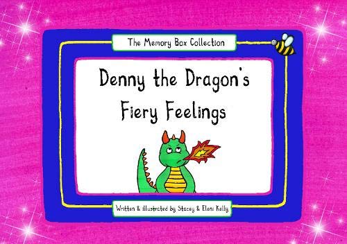 Denny the Dragon's Fiery Feelings : Kelly, Stacey, Kelly, Stacey, Kelly ...