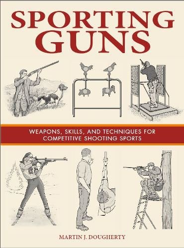 Sporting Guns: Weapons, Skills and Techniques For: 9781782742401: Books ...