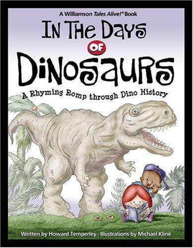 In the Days of Dinosaurs : A Rhyming Romp Through Dino History: Howard ...