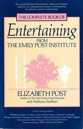The Complete Book of Entertaining from the Emily Post Institute ...