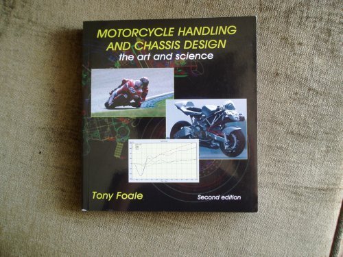 Motorcycle Handling and Chassis Design: the art and science: Tony Foale ...