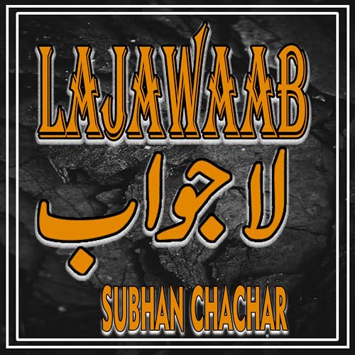 Spiele Lajawaab von Subhan Chachar auf Amazon Music ab