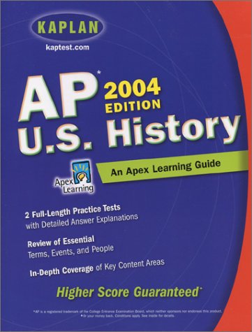 AP U.S. History, 2004 Edition: An Apex Learning Guide: Apex Learning ...