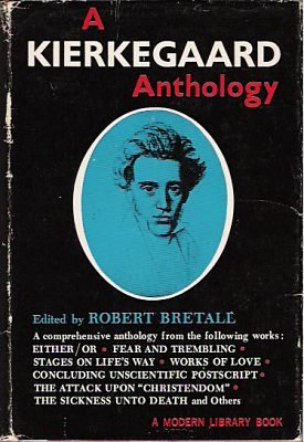 A Kierkegaard anthology, (The modern library of the world's best books ...