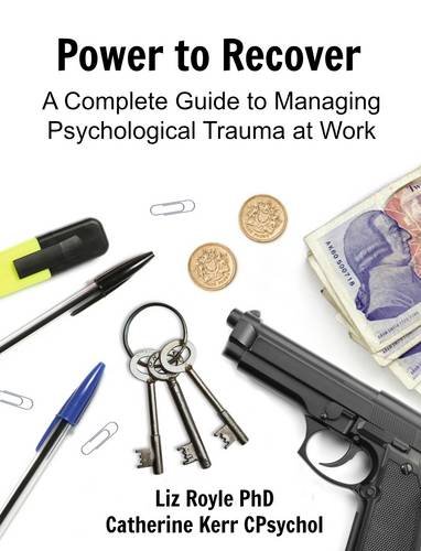 Power to Recover: A Complete Guide to Managing Psychological Trauma at ...