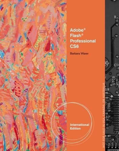Adobe (R) Flash (R) Professional CS6 Illustrated, International Edition ...