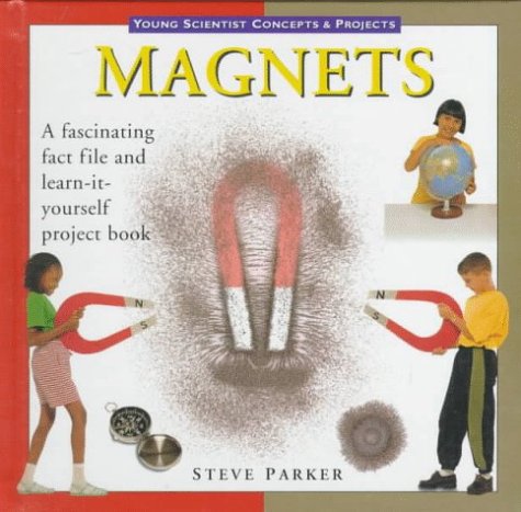 Magnets (Young Scientist Concepts and Projects): Parker, Steve ...